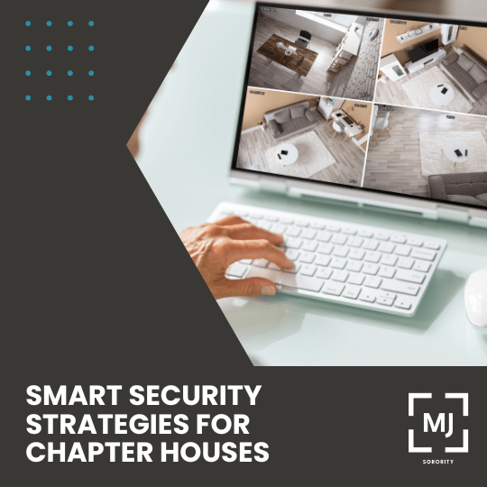 Smart Security Strategies for Chapter Houses - MJ Sorority